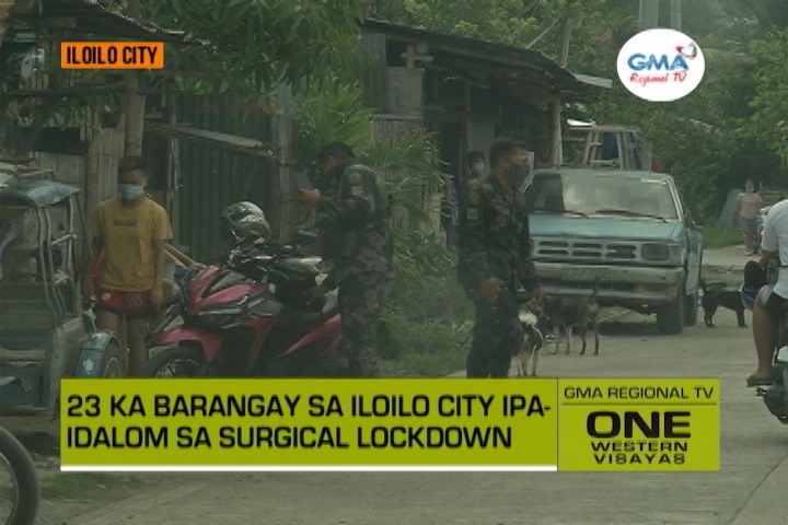 One Western Visayas: 23 ka Barangay sa Iloilo City Ginpaidalum sa Surgical Lockdown