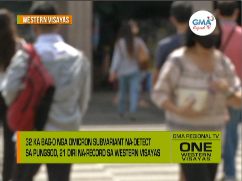 One Western Visayas: 21 sa 32 ka Bag-o nga kaso sang Omicron Subvariant Na-record sa Western Visayas