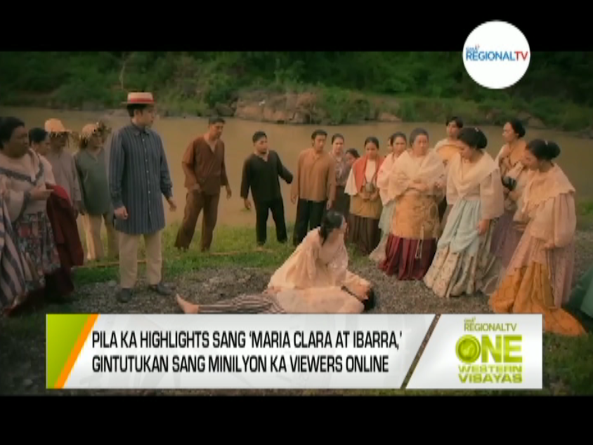 One Western Visayas: Highlights sang ‘Maria Clara at Ibarra,’ Gintutukan sang Online Viewers
