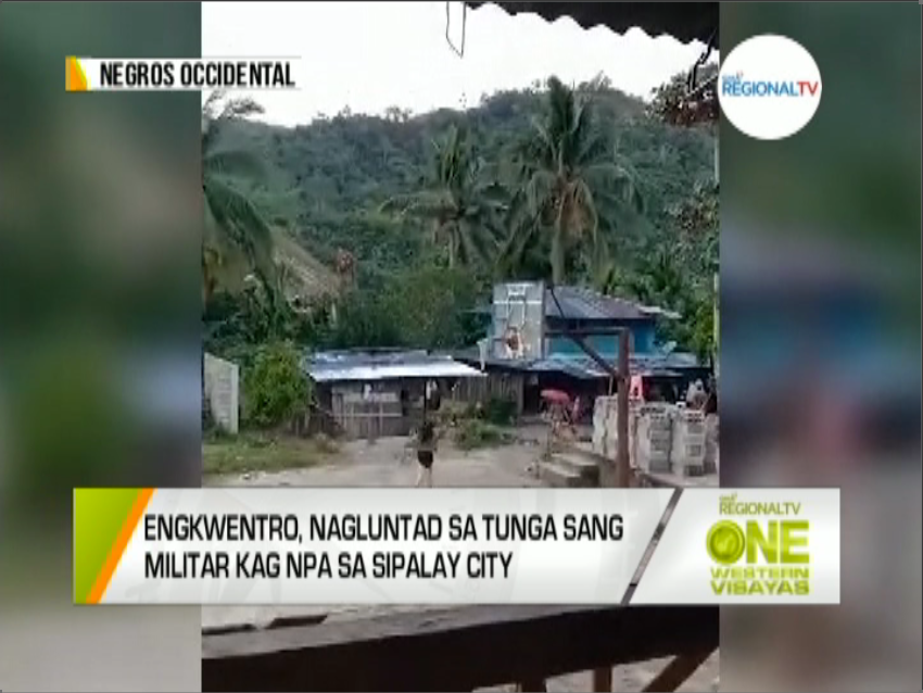 One Western Visayas: Engkwentro, Nagluntad sa Tunga sang Militar kag NPA sa Sipalay City