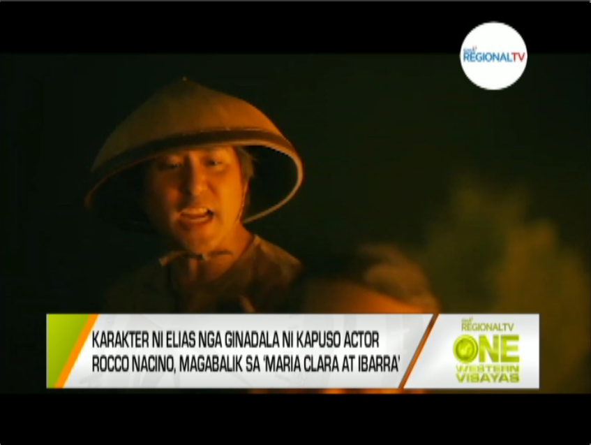 One Western Visayas: Karakter ni Elias, Magabalik sa ‘Maria Clara at Ibarra’