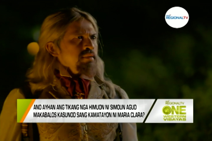 One Western Visayas: Ibarra Magatimalos Bala Kasunod sang Kamatayon ni Maria Clara?