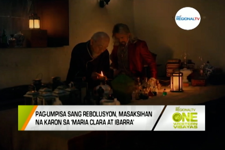One Western Visayas: Pag-umpisa sang Rebolusyon, Masaksihan na Karon sa ‘Maria Clara at Ibarra’