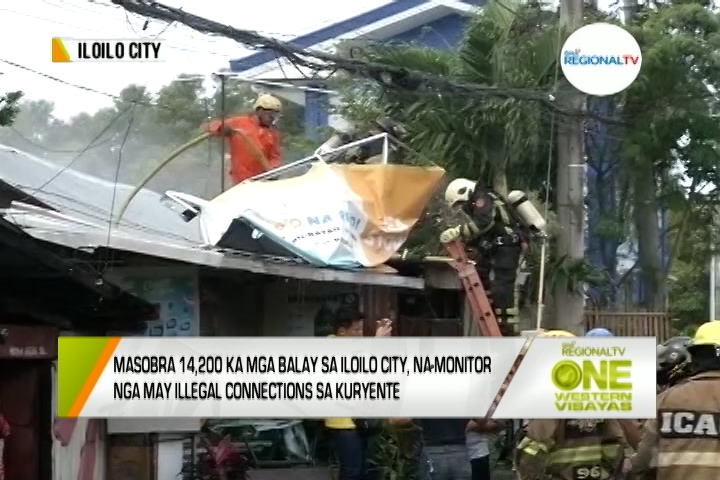 One Western Visayas: Masobra 14,200 ka mga Balay sa Iloilo City, May Illegal Connections sa Kuryente