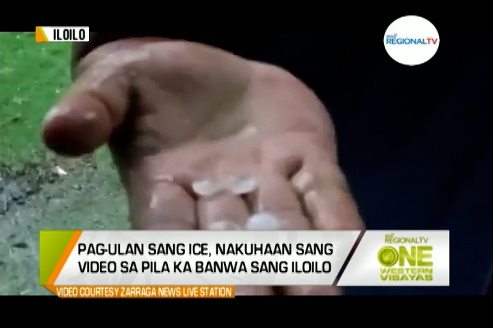 One Western Visayas: Pag-ulan sang Ice, Nakuhaan sang Video sa Pila ka mga Banwa sa Iloilo