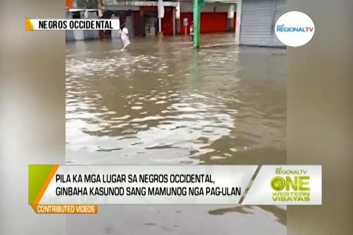 One Western Visayas: Pila ka mga Lugar sa Negros Occidental, Ginbaha Bangud sang Pag-ulan