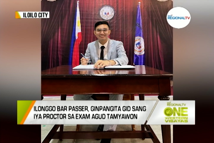 One Western Visayas: Ilonggo Bar Passer, Ginpangita Gid sang Iya Proctor sa Exam Agud Tamyawon
