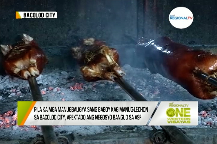 One Western Visayas: Pila ka mga Manugbaligya sang Baboy kag Manug-lechon sa Bacolod City, Apektado