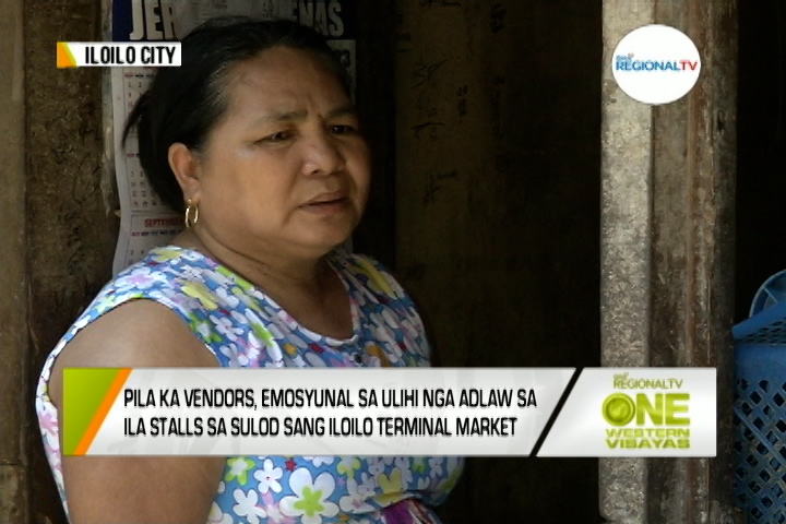 One Western Visayas: Pila ka Vendors sa Iloilo Terminal Market, Emosyunal sa Ulihi nga Adlaw