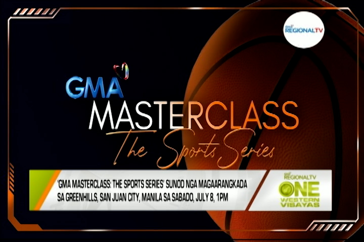 One Western Visayas: ‘GMA Masterclass: The Sports Series’ sa Greenhills ...