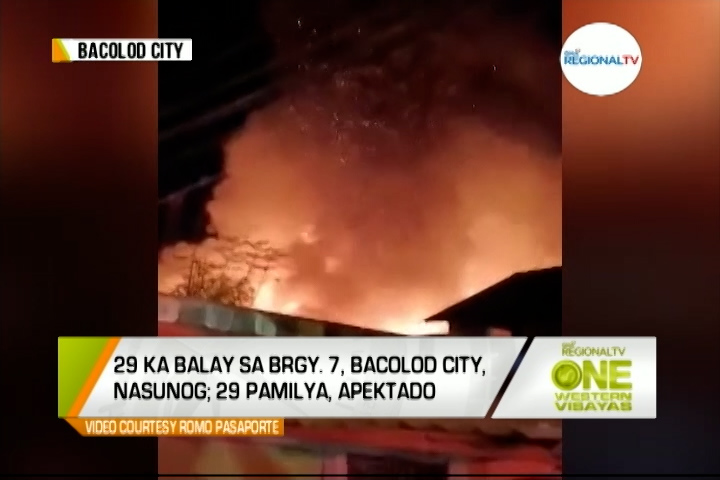 One Western Visayas: 29 ka Balay sa Brgy. 7, Bacolod City, Nasunog; 29 Pamilya, Apektado