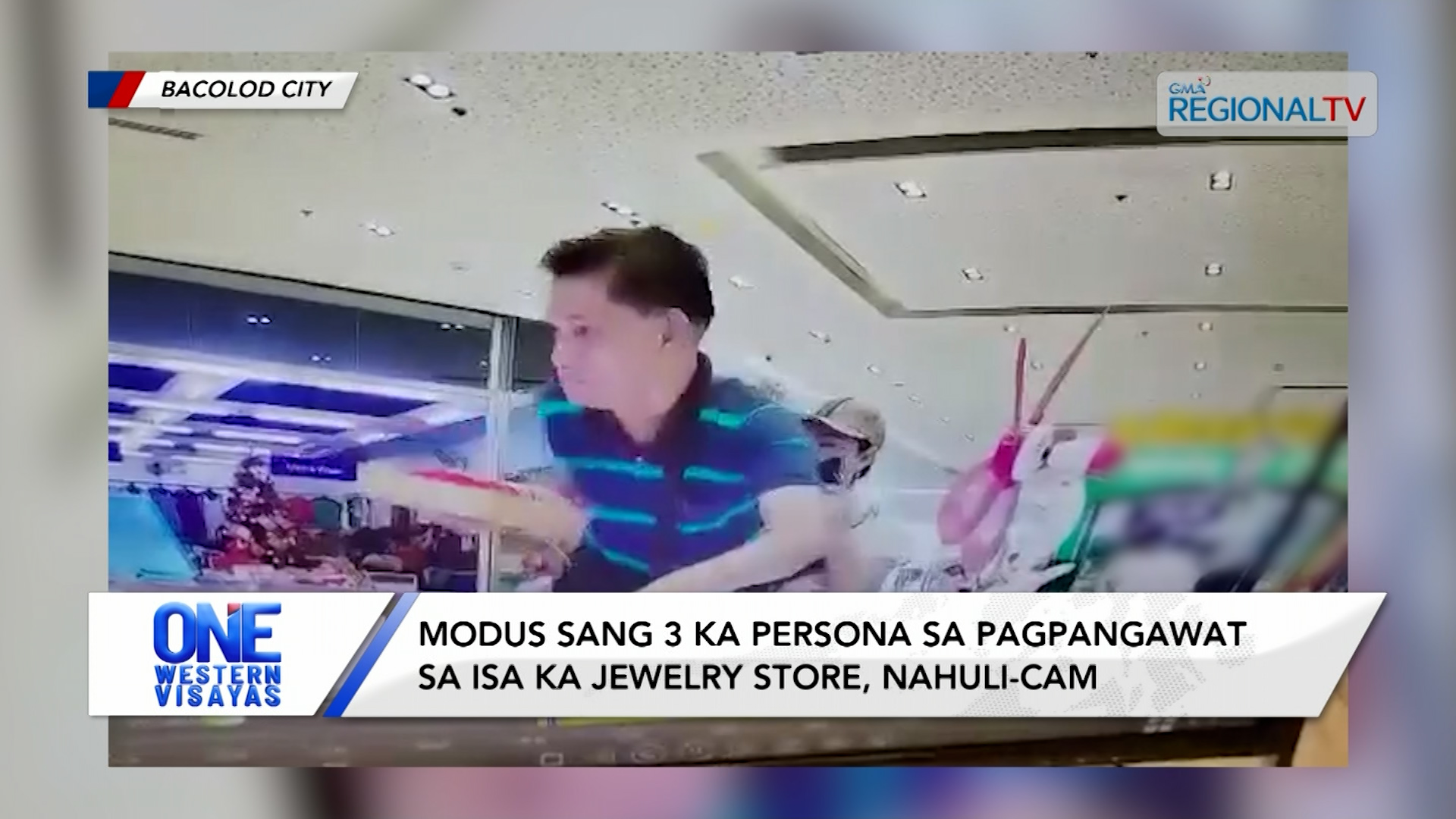 Modus sang 3 ka persona sa pagpangawat sa isa ka jewelry store, nahuli-cam