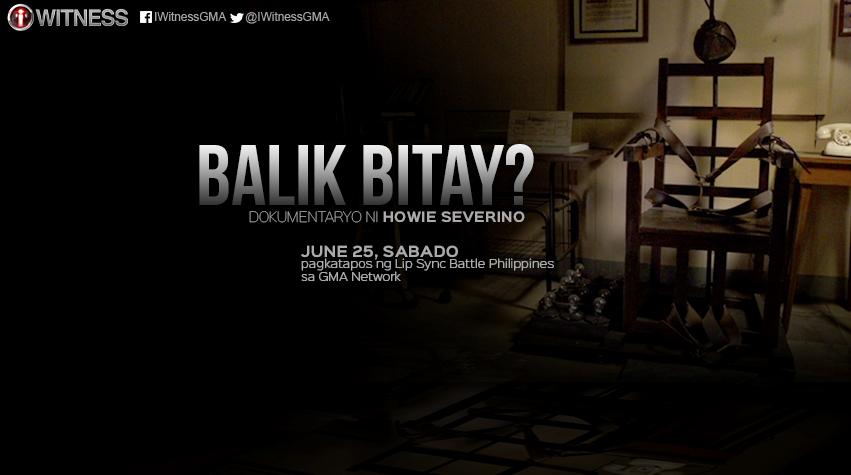 'Balik Bitay,' dokumentaryo ni Howie Severino ngayong Sabado sa 'I ...