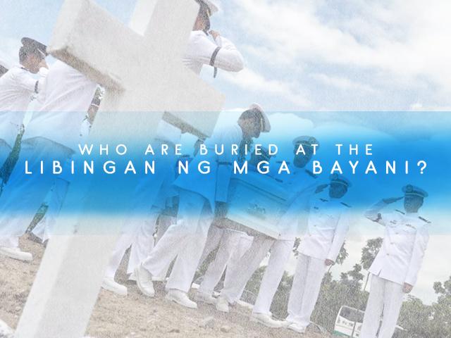 Who are buried at the Libingan ng mga Bayani? | GMA News Online