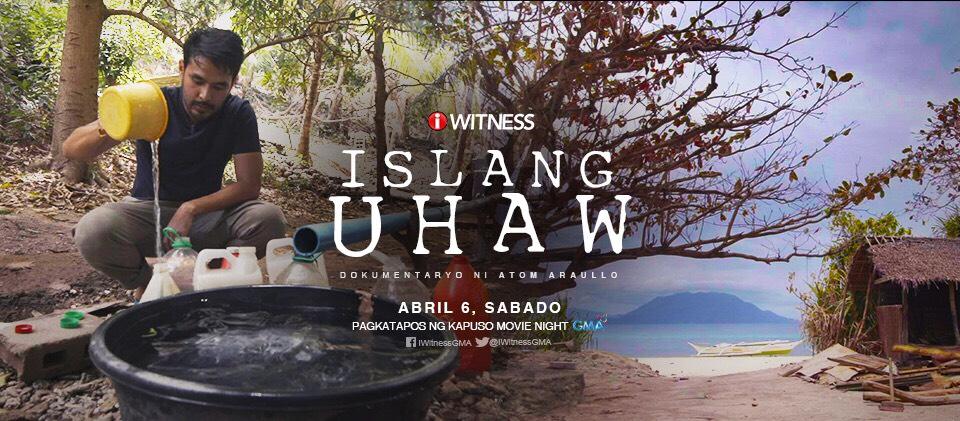 'Islang Uhaw,' dokumentaryo ni Atom Araullo, ngayong Sabado sa 'I ...